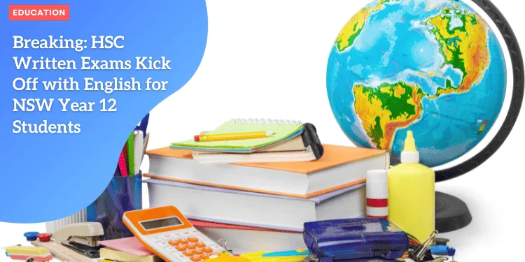 Breaking: HSC Written Exams Kick Off with English for NSW Year 12 ...