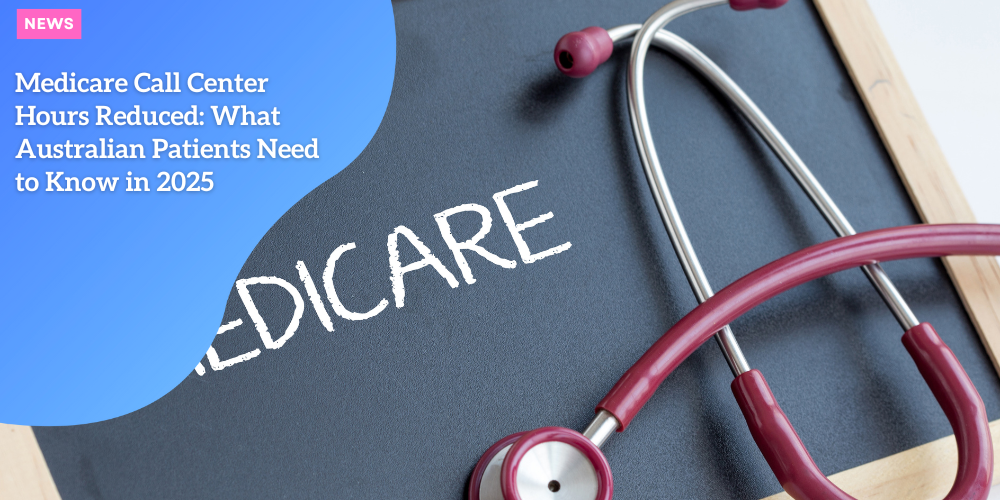 Medicare Call Center Hours Reduced: What Australian Patients Need to ...