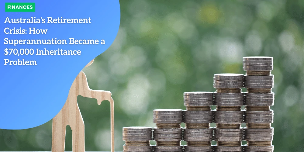 Australia's Retirement Crisis: How Superannuation Became a $70,000 ...