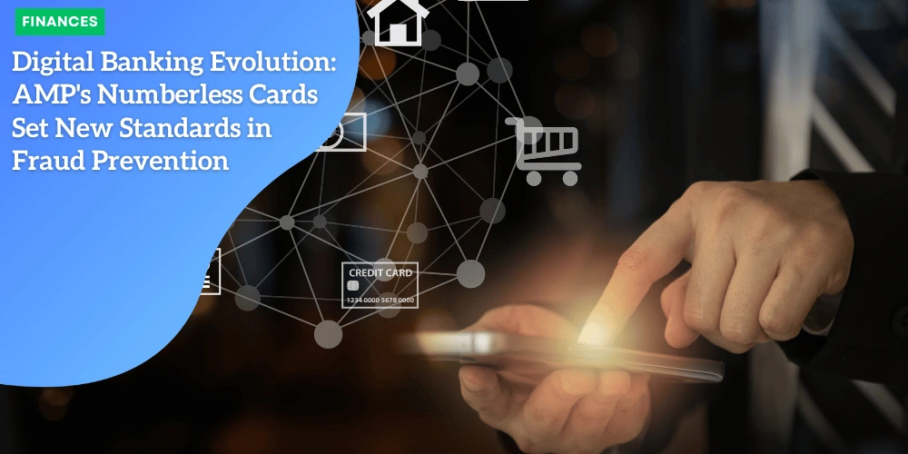 Digital Banking Evolution: AMP's Numberless Cards Set New Standards in ...