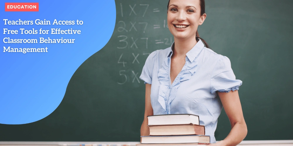 Teachers Gain Access to Free Tools for Effective Classroom Behaviour ...