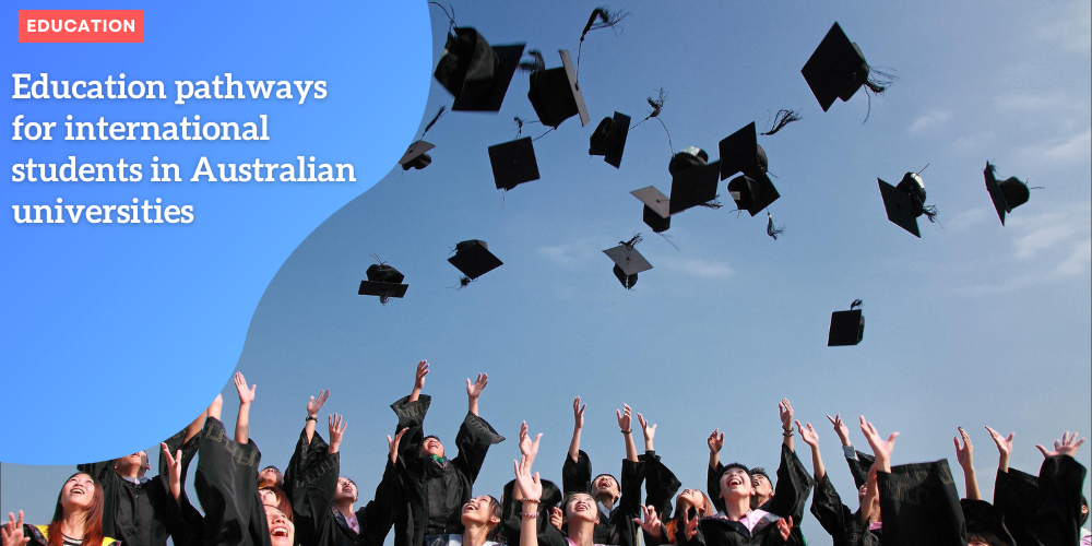 Education pathways for international students in Australian ...